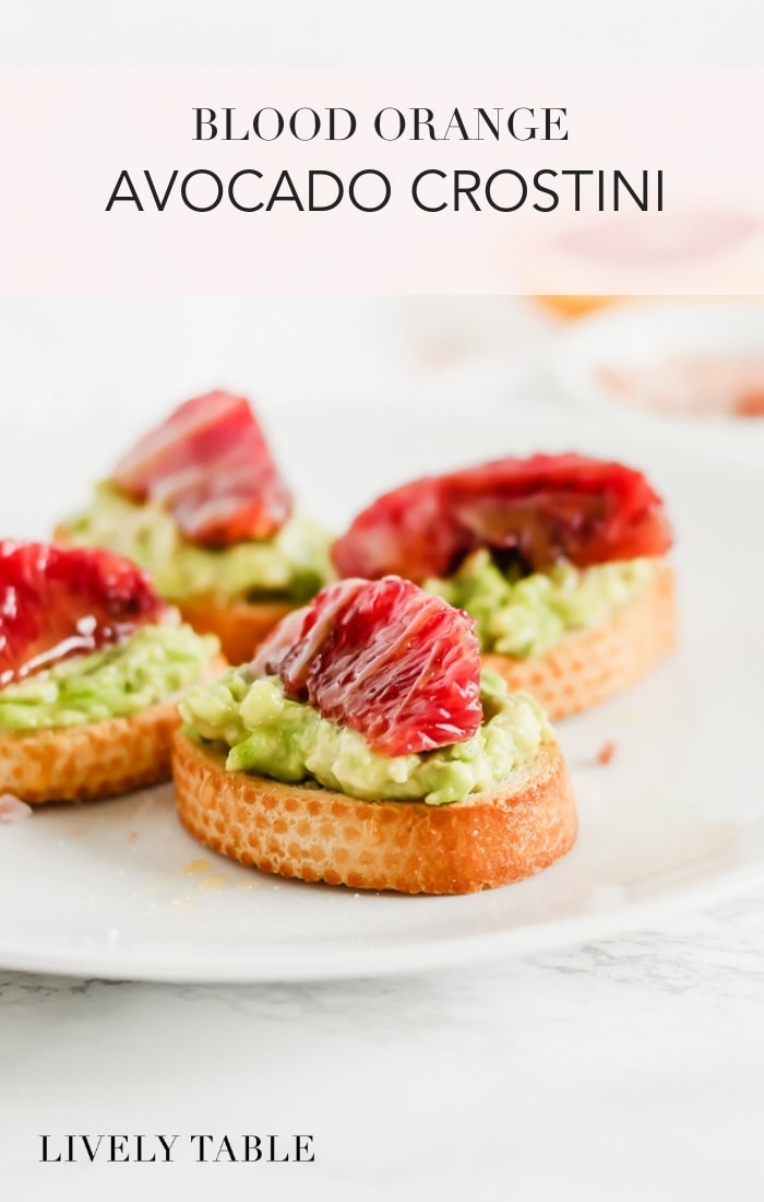 Blood Orange Avocado Crostini - Lively Table