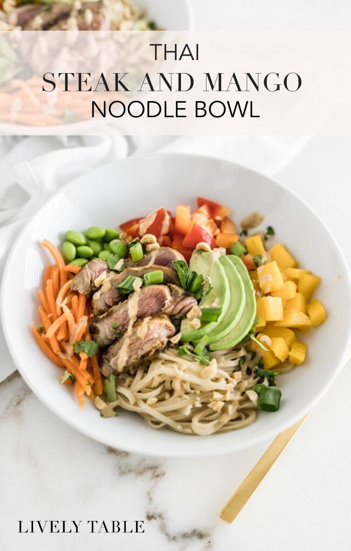 Thai Steak and Mango Noodle Bowl - Lively Table