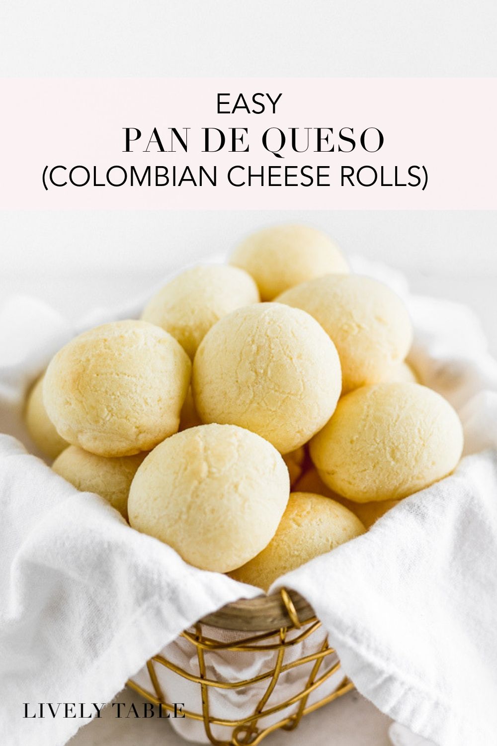 Pan de Queso (Colombian Cheese Rolls) - Lively Table