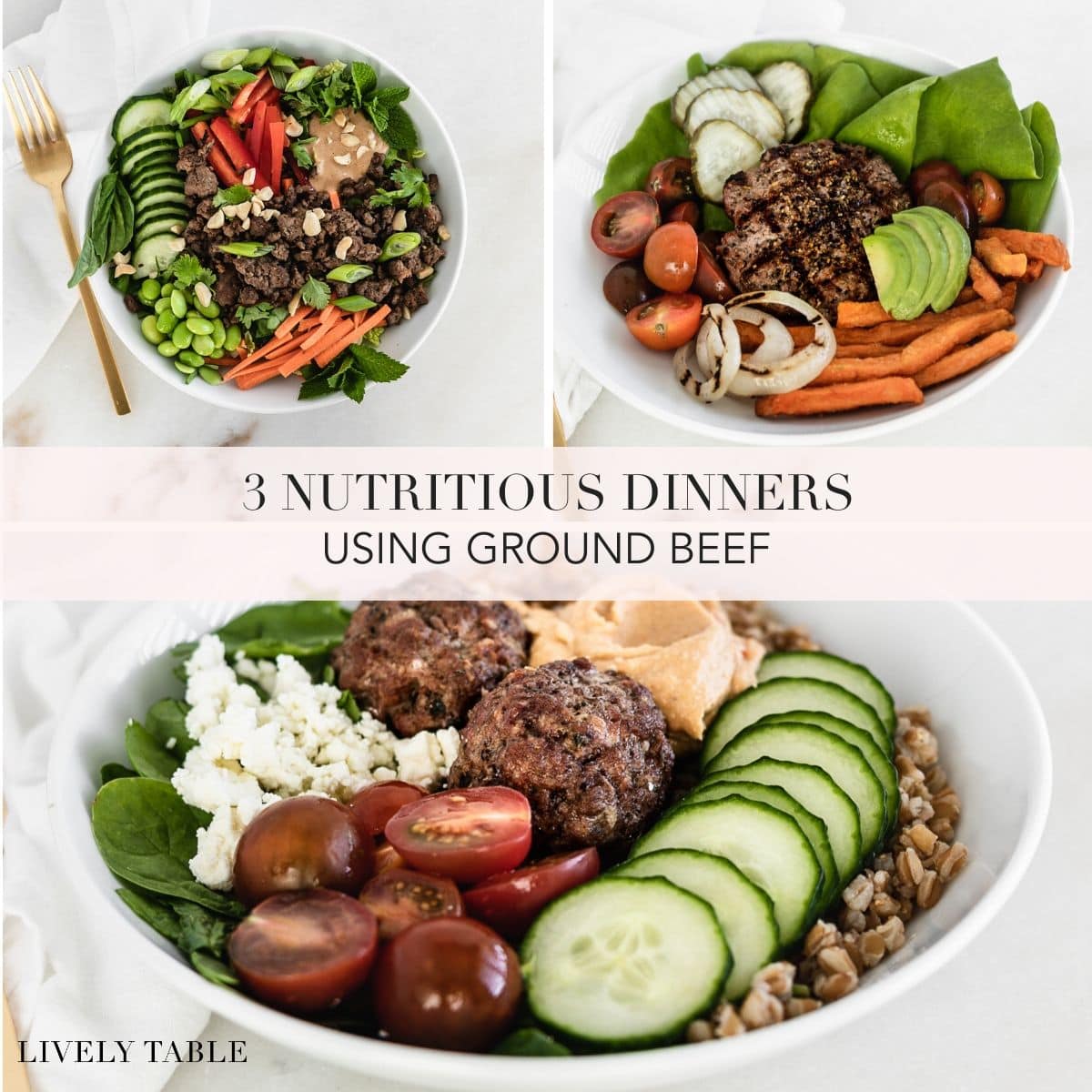 3 Nutritious Dinners Using Ground Beef - Lively Table