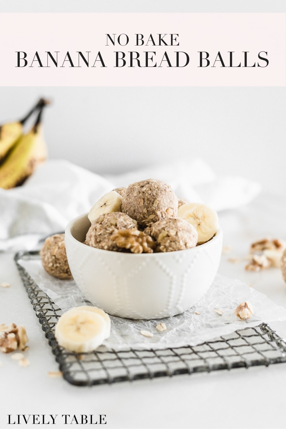 No Bake Banana Bread Balls - Lively Table