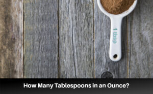 How Many Tablespoons in an Ounce?